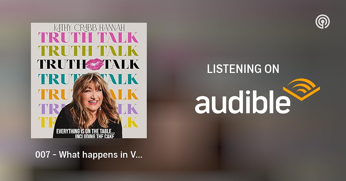 007 - What happens in Vegas doesn’t always stay in Vegas | Truth Talk with Kathy Crabb Hannah ...